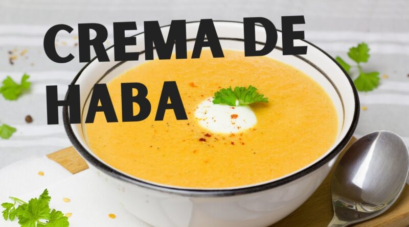 Receta de crema de habas fácil y saludable para preparar en casa ...